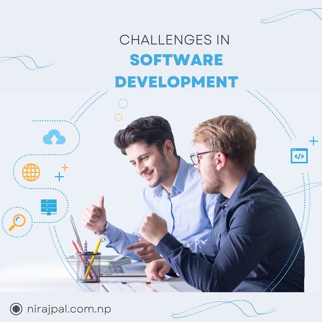 Top Challenges in Software Development and How to Overcome Them - Niraj Pal